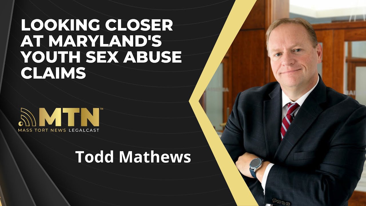 Partner Todd Mathews on the Mass Tort News Legalcast - The Bailey ...